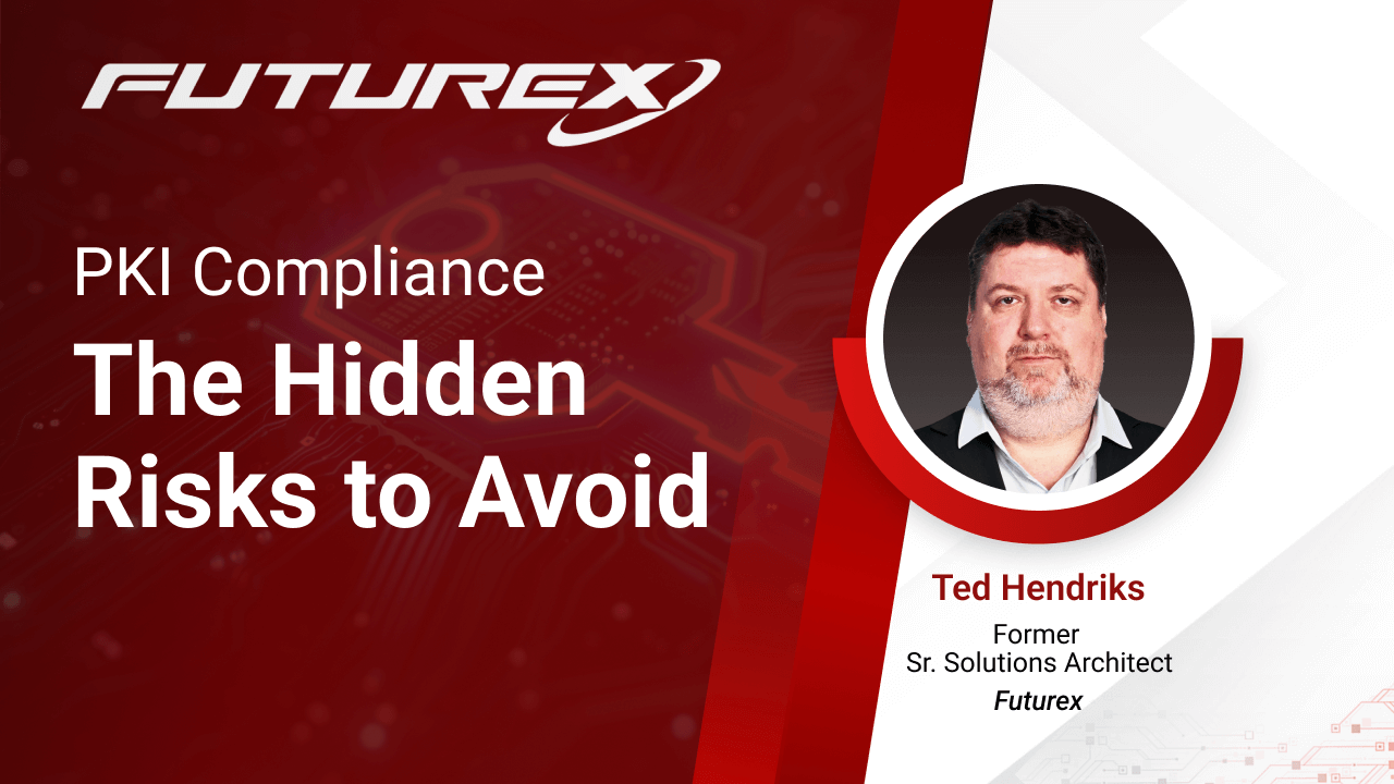 PKI Compliance for 2025 | Futurex Webinars